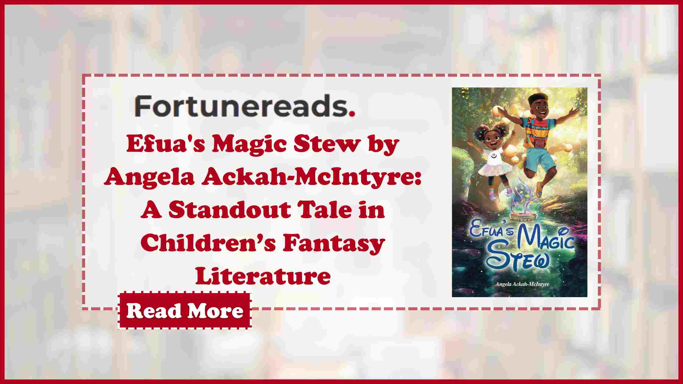 Efua's Magic Stew by Angela Ackah-McIntyre: A Standout Tale in Children ...