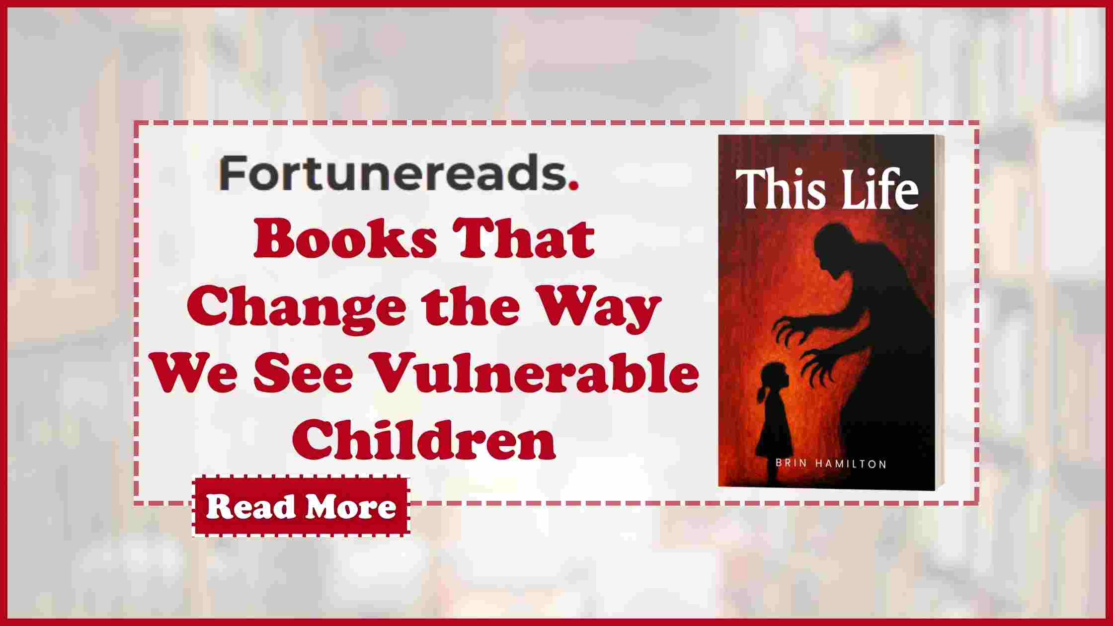 Books That Change the Way We See Vulnerable Children - Fortune Reads
