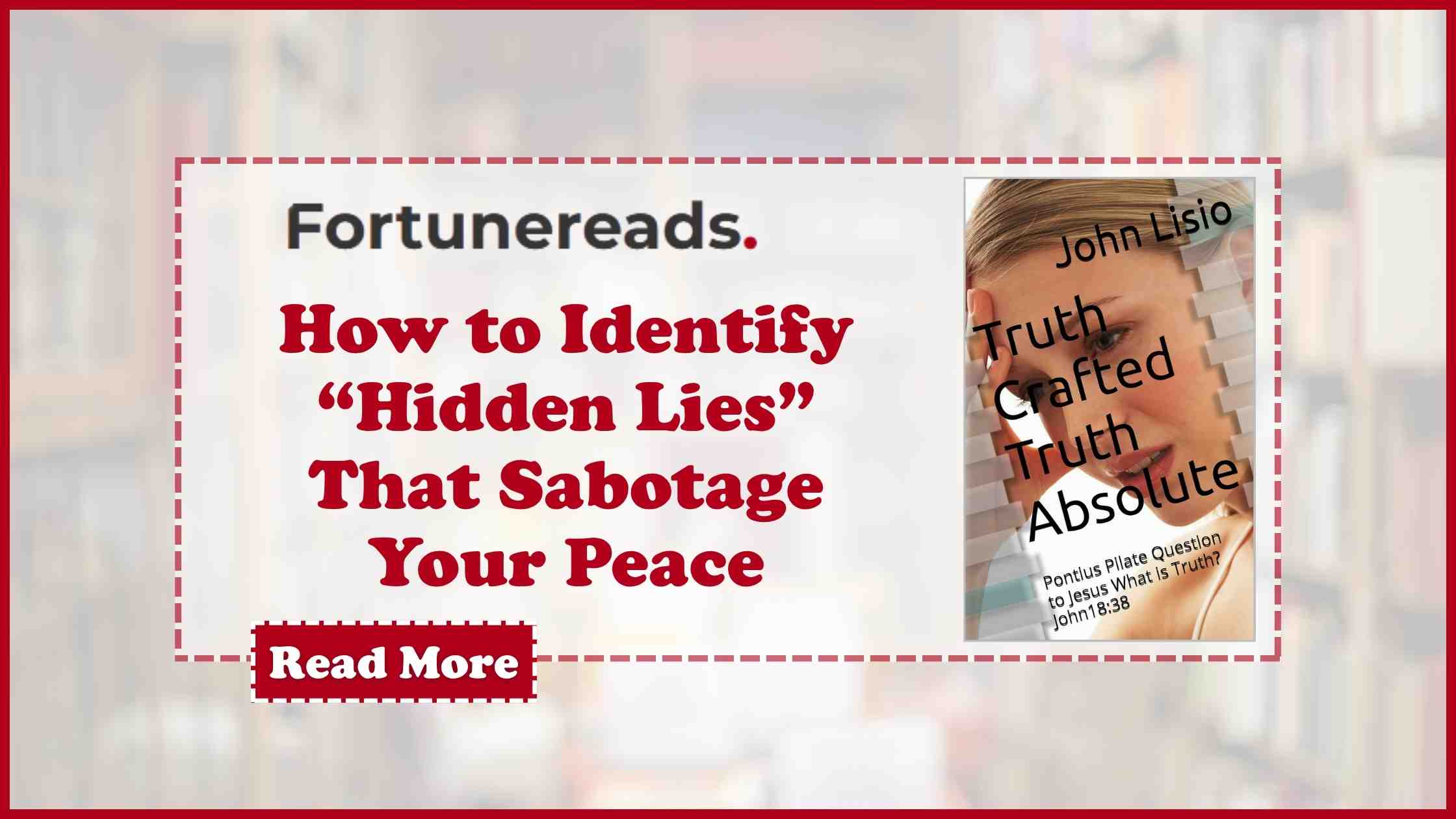 How to Identify “Hidden Lies” That Sabotage Your Peace - Fortune Reads