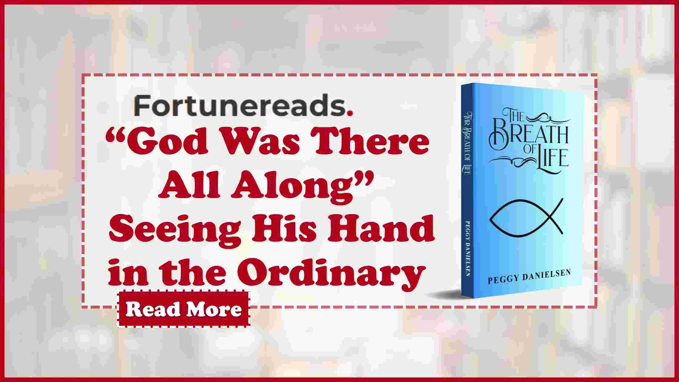 “God Was There All Along”Seeing His Hand in the Ordinary - Fortune Reads