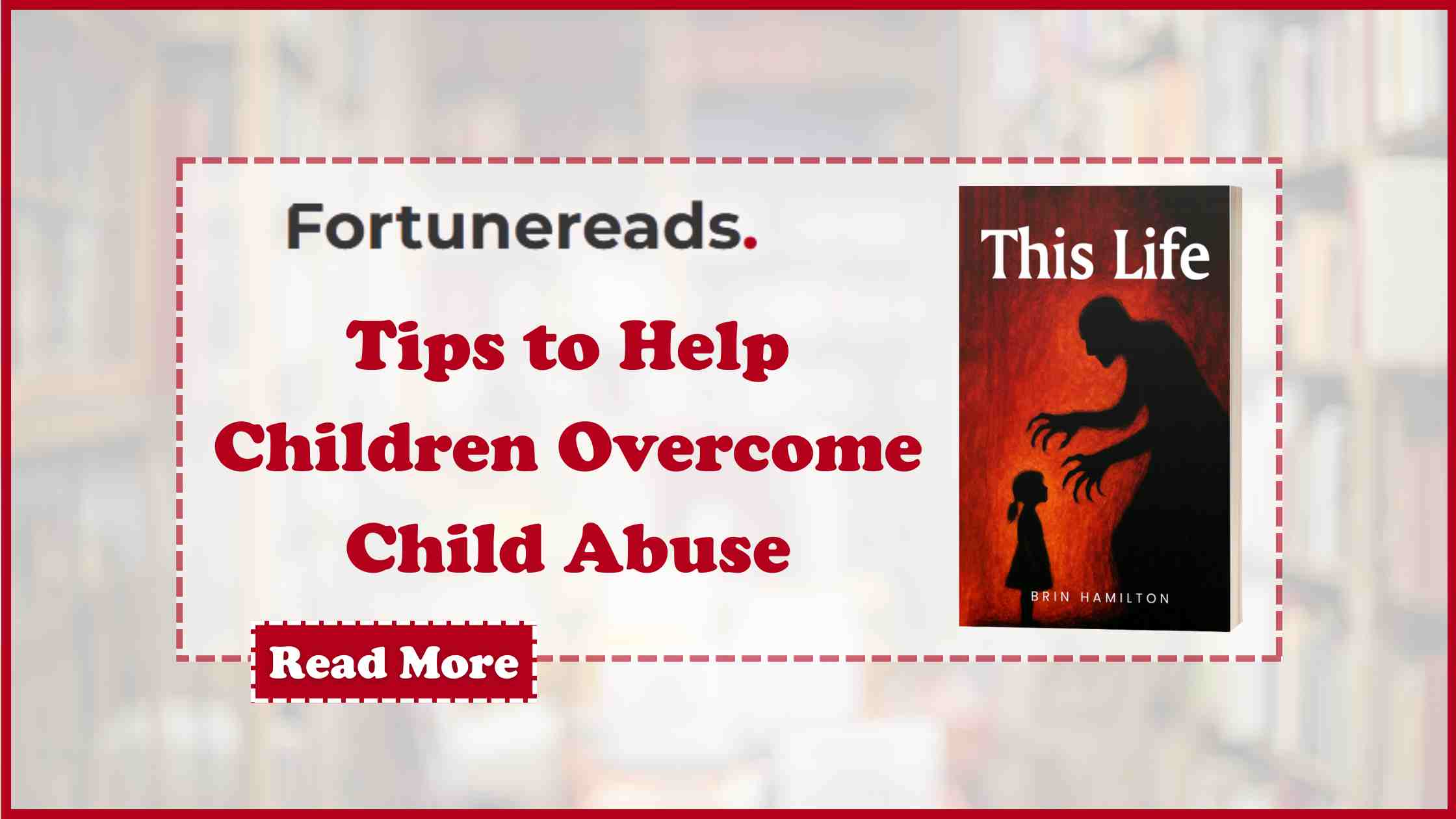 Tips to Help Children Overcome Child Abuse - Fortune Reads